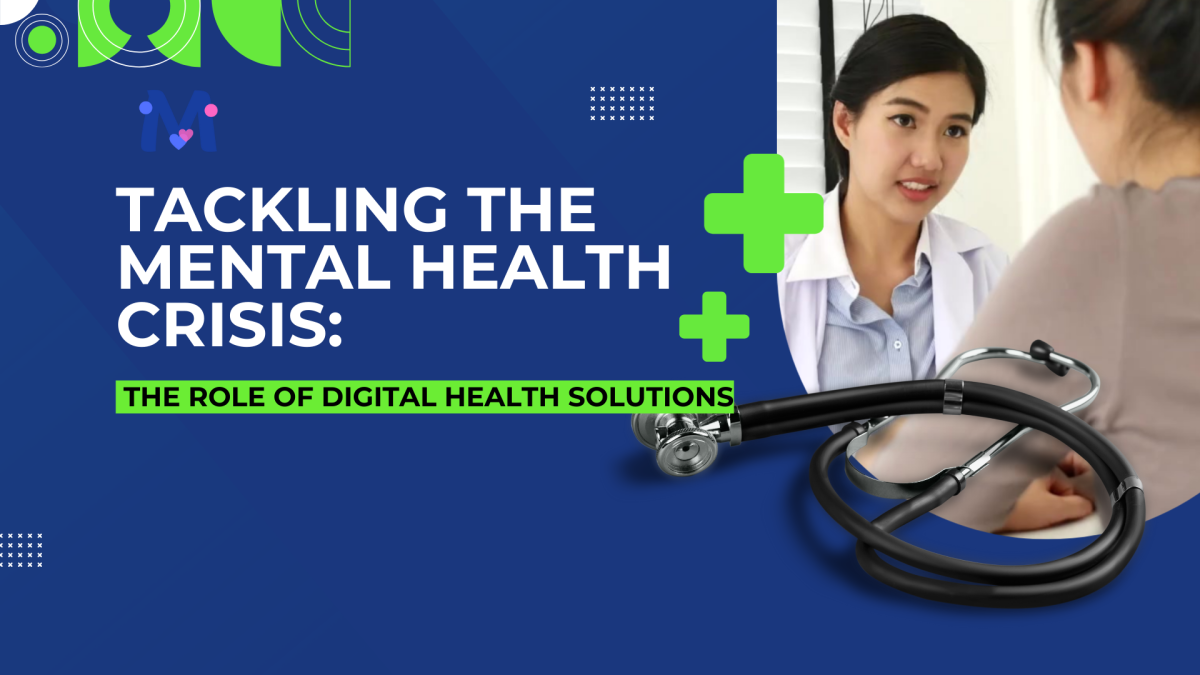 Tackling the Mental Health Crisis: The Role of Digital Health Solutions
